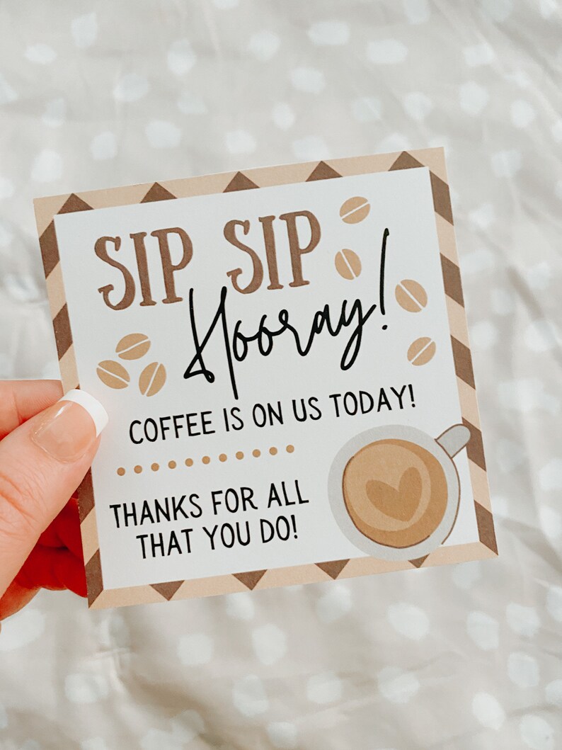 Sip Sip Hooray Coffee is on Us Today Gift Tag Appreciation - Etsy