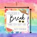EDITABLE You Deserve A BREAK Kit Kat Gift Tag | Summer Break | Teacher ...
