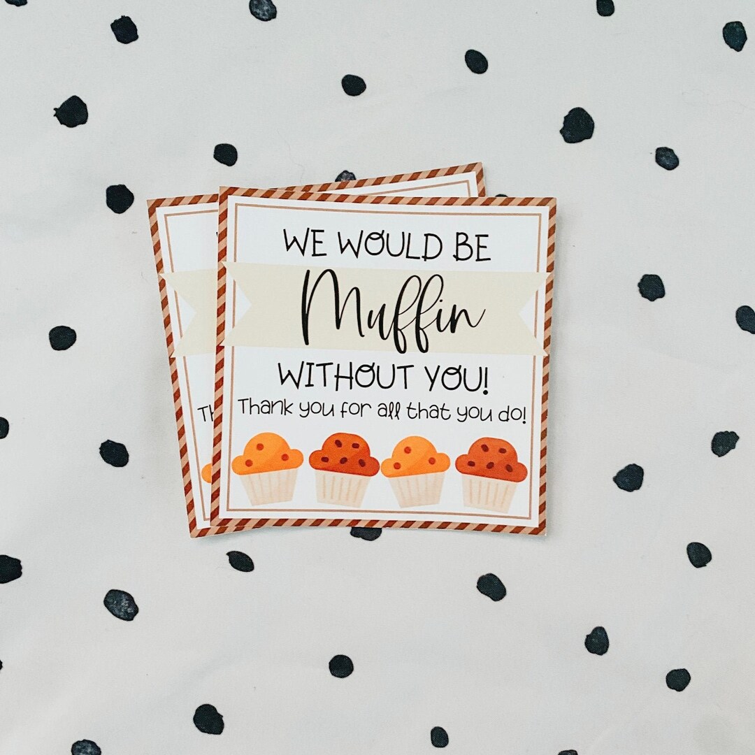 We Would Be Muffin Without You Gift Tag | Appreciation Gift Tag ...