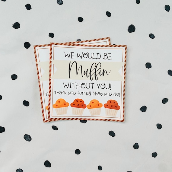 We Would Be Muffin Without You Gift Tag Appreciation Gift | Etsy