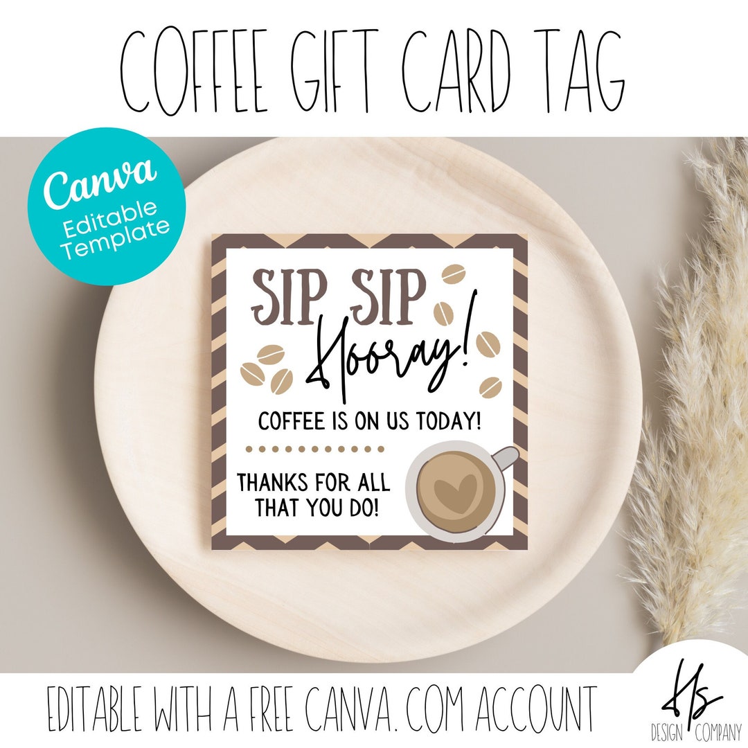 Sip Sip Hooray Coffee is on Us Today Gift Tag | Appreciation Gift Tag ...