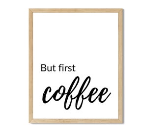 But First Coffee Printable, Instant Download, Digital, Wall Art, Quote ...