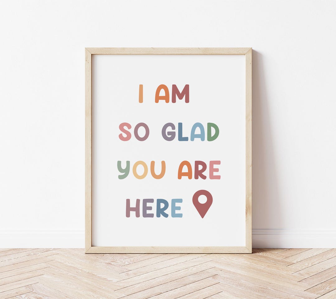 I Am so Glad You Are Here Poster | Instant Download Printable | Kids ...