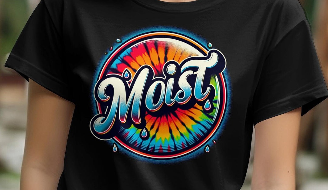 Moist Funny Meme Shirt Offensive Weird T-shirt, Cool Hilarious Humorous ...