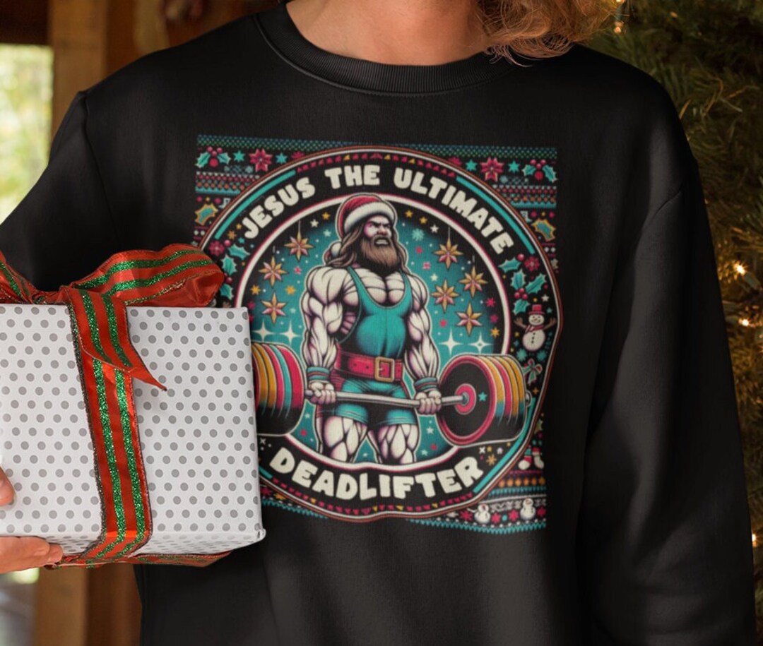 Jesus the Ultimate Deadlifter Funny Gym Lifting Workout Sweatshirt ...