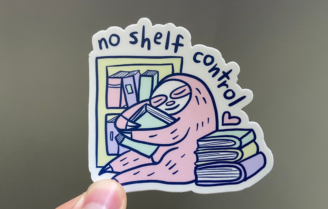 No Shelf Control Sticker || Sloth || Books || Library || Reading - Etsy