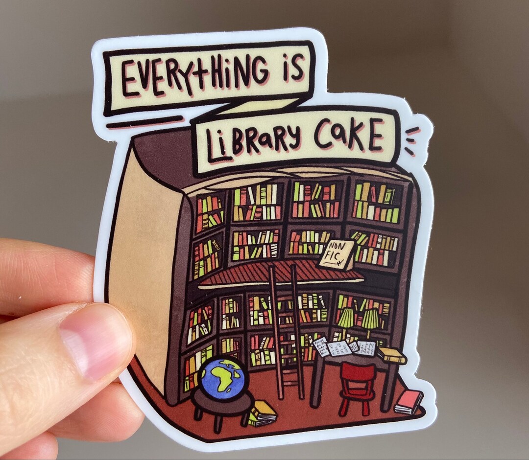 Everything is Library Cake Library Sticker - Etsy