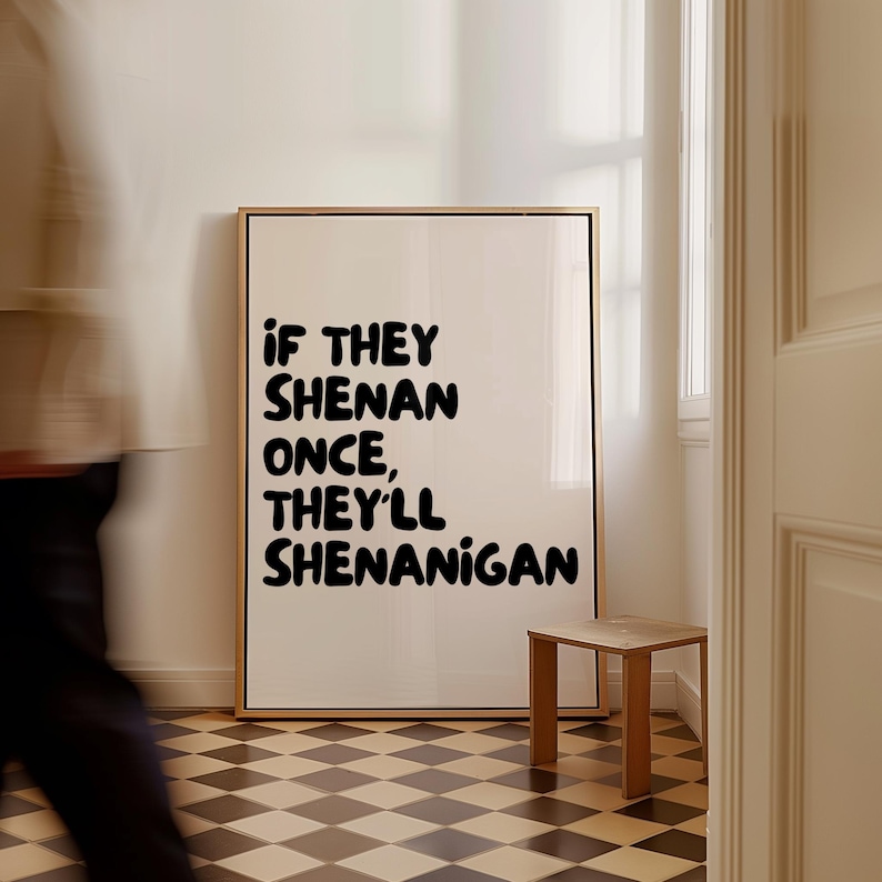 If They Shenan Once They'll Shenanigan Print Black and Cream Dopamine ...