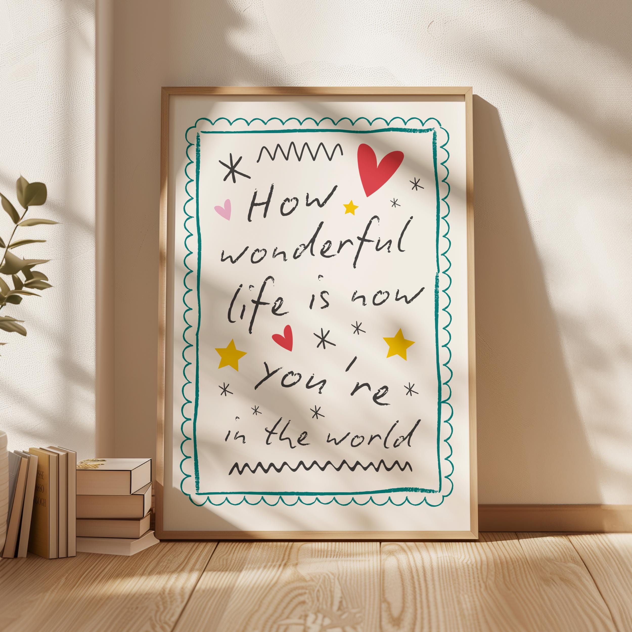 How Wonderful Life is Now You're in the World Print, Colorful Hand ...