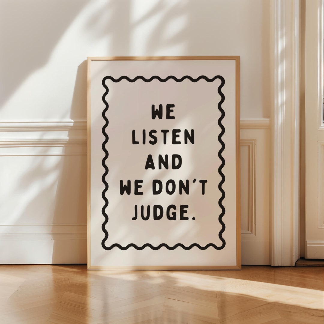 We Listen and We Don't Judge Poster, Modern Wall Art, Trendy Wall Art ...