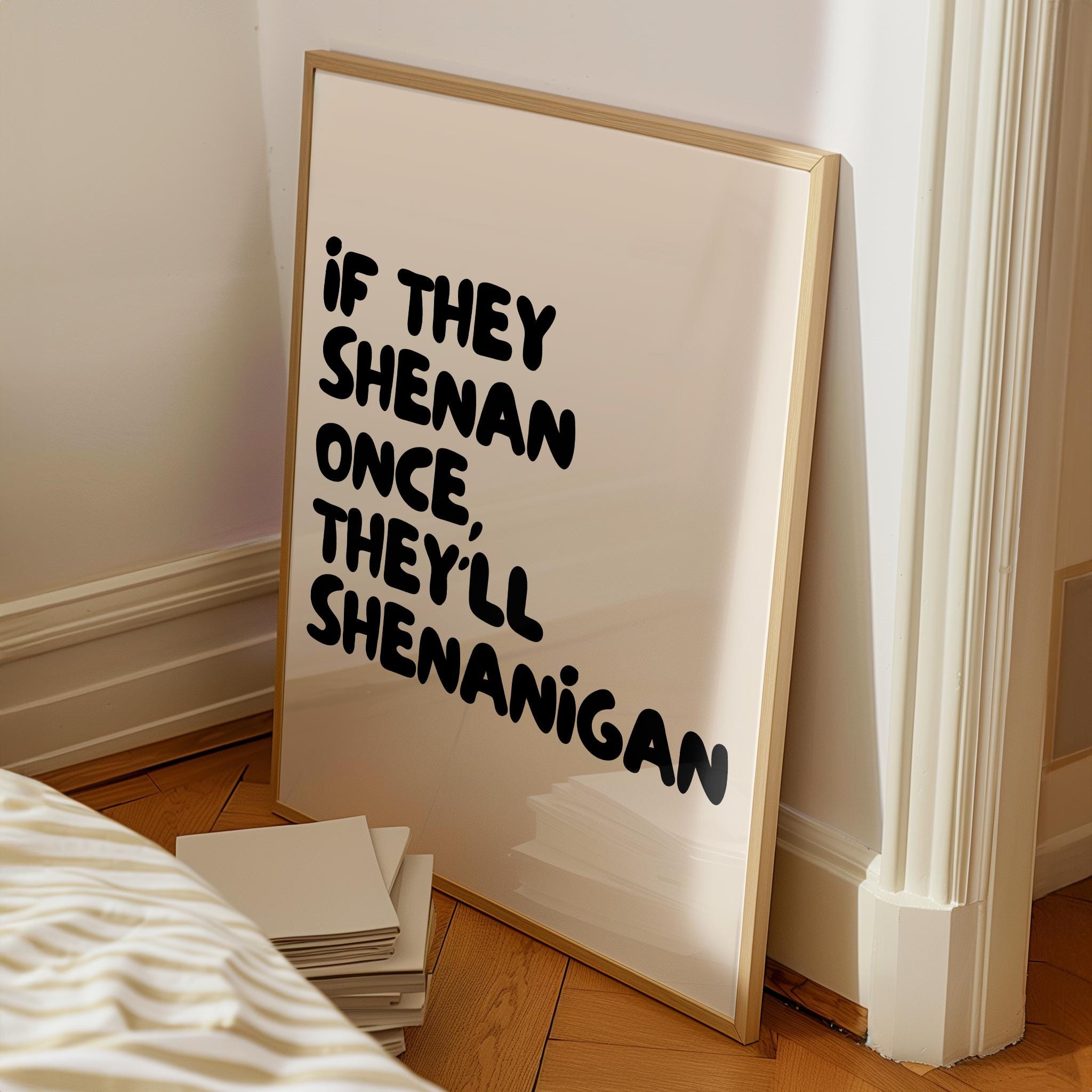 If They Shenan Once They'll Shenanigan Print Black and Cream Dopamine ...