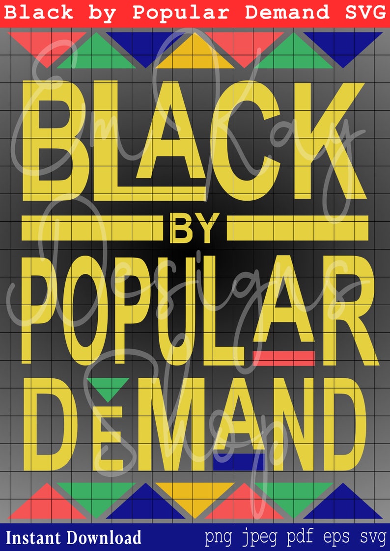 Black by Popular Demand SVG, SVG File, Black History Month SVG, Cricut ...