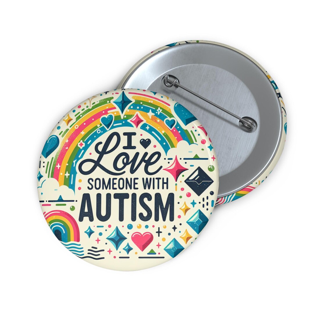 I Love Someone With Autism Button Design, Autism Awareness UV Resistant ...