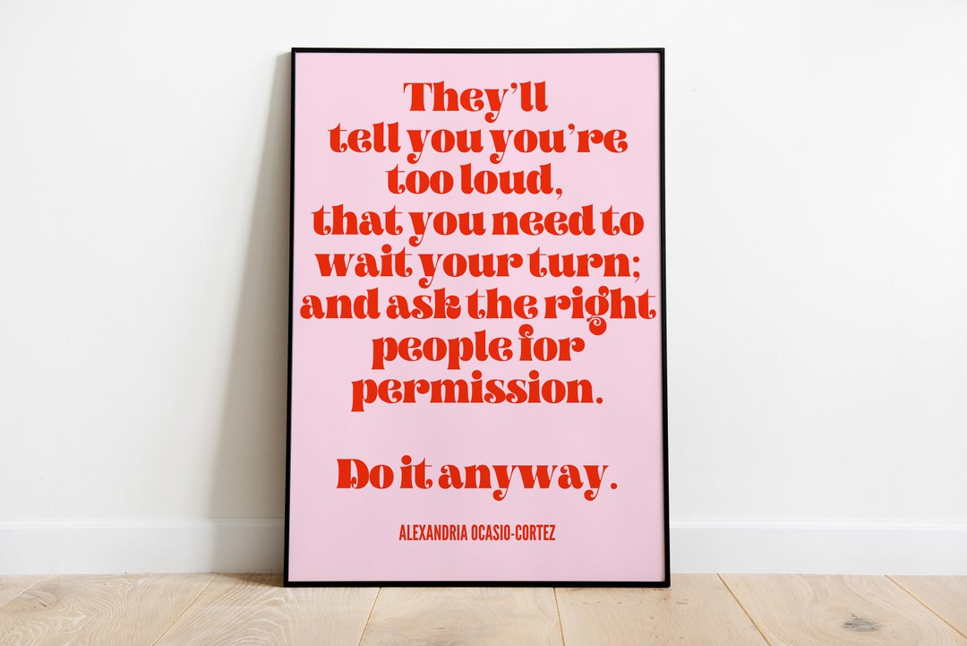 AOC L Alexandria Ocasio-cortez L Do It Anyway L A3, A4, A5 L Alt Room ...