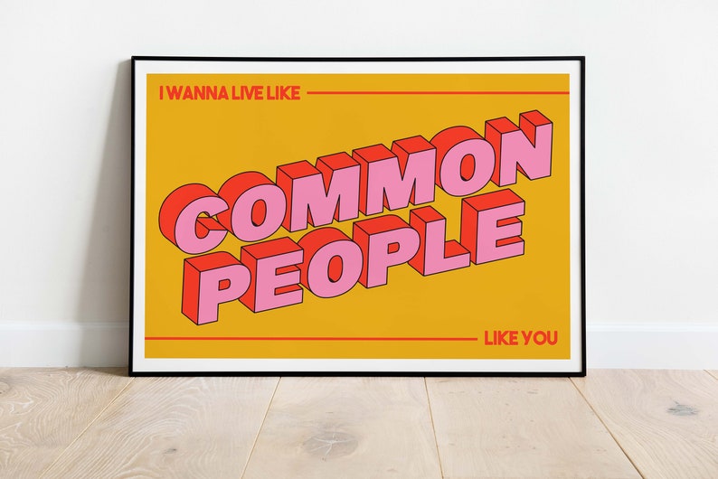 Common People | Pulp | Jarvis Cocker | Lyrics Print | A0 A1 A2 A3 A4 A5 ...
