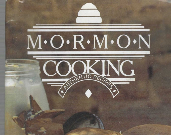 Mormon Cooking Authentic Recipes Vintage 1985 More Than 150 Famous ...