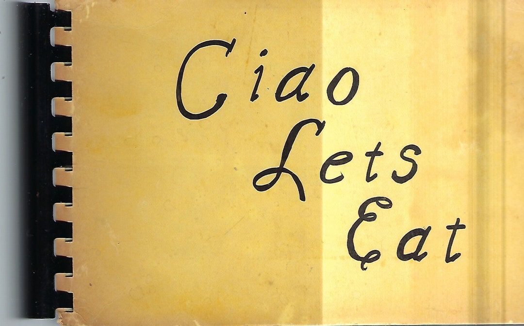 Roseville California Vintage 1973 Ciao Lets Eat Cookbook by Jo Parodi ...
