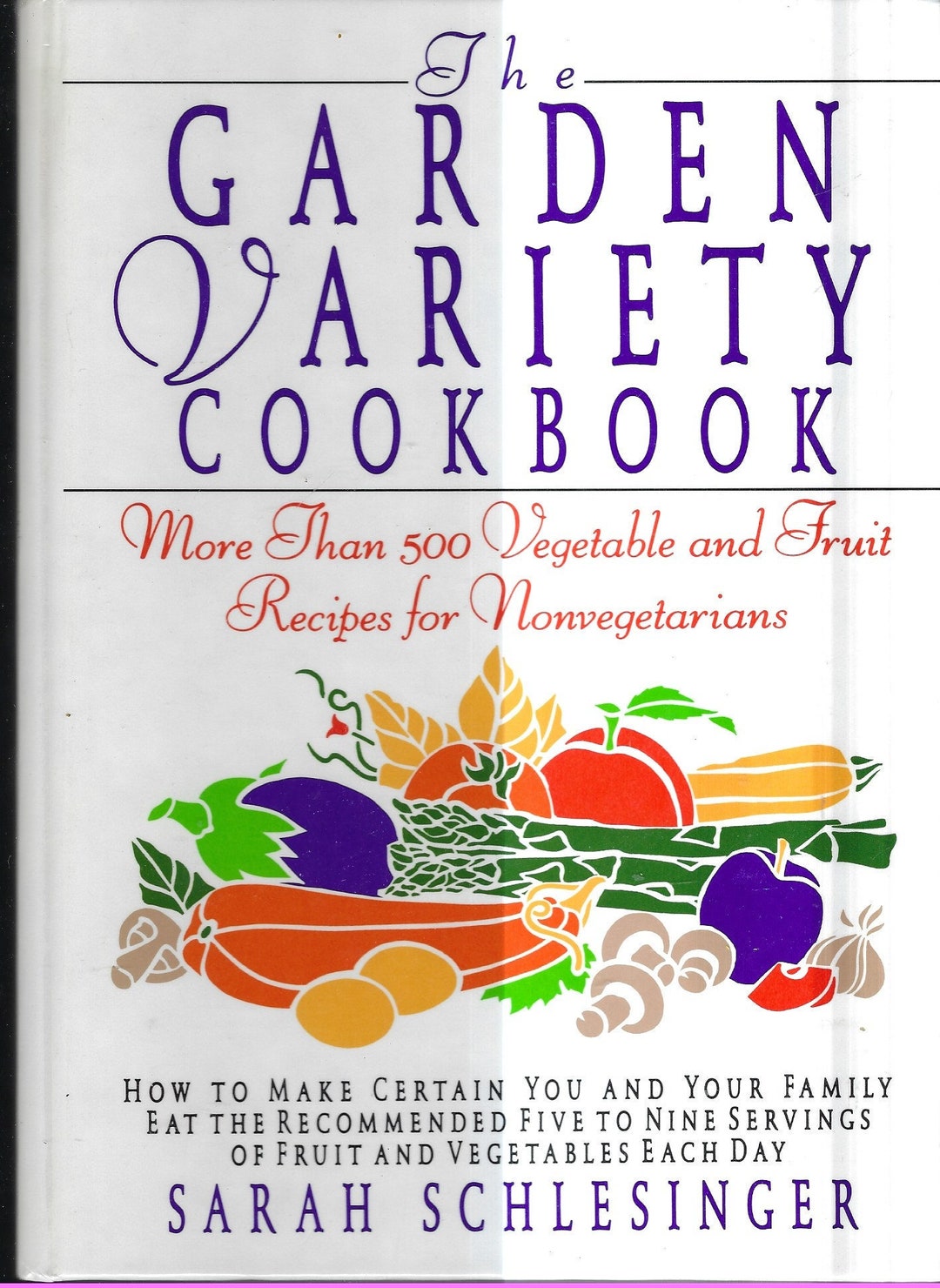 The Garden Variety Cookbook Vintage 1992 by Sarah Schlesinger * Over ...