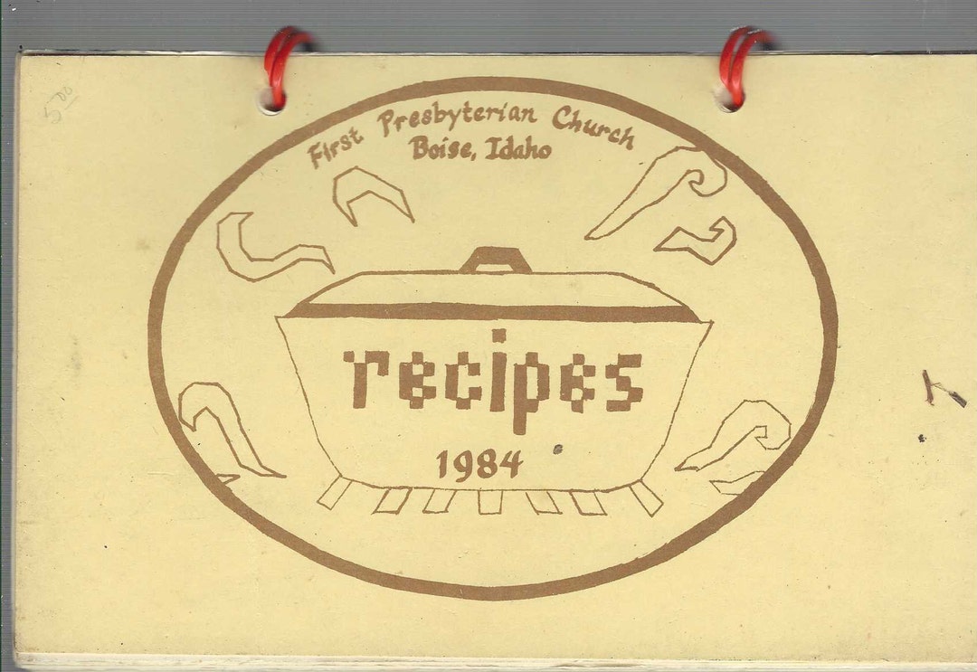 Boise Idaho Vintage 1984 First Presbyterian Church Recipes Cookbook ID ...