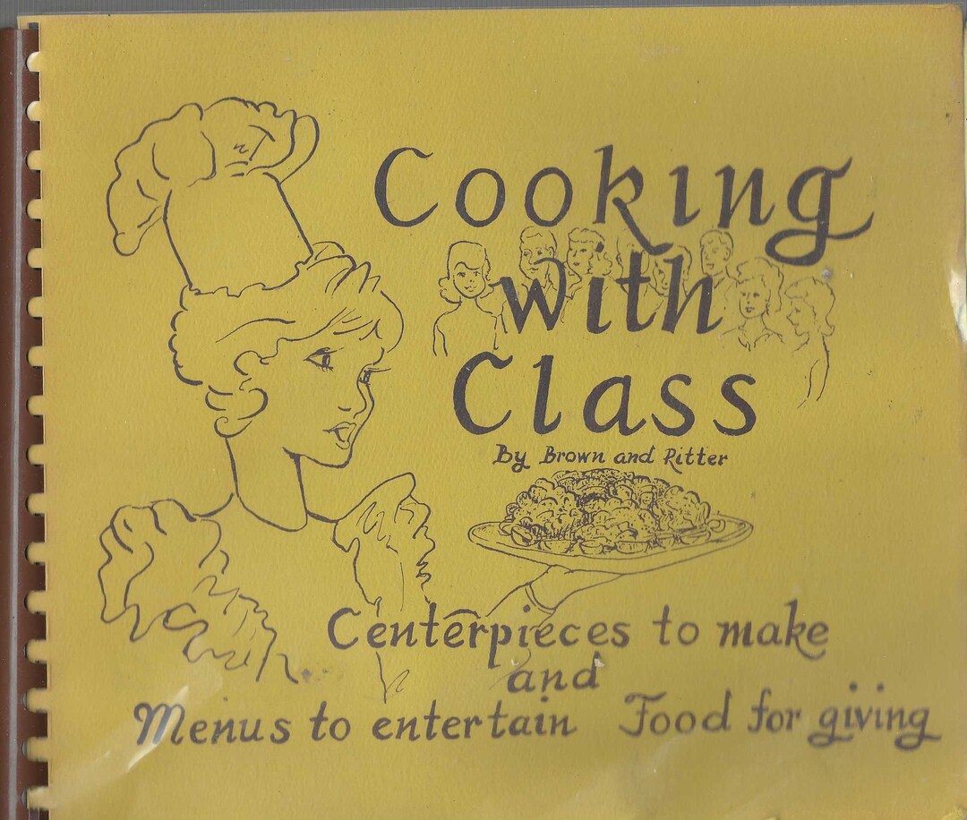 Lewiston Idaho Vintage 1979 Cooking With Class by Marge Brown & Sherri ...