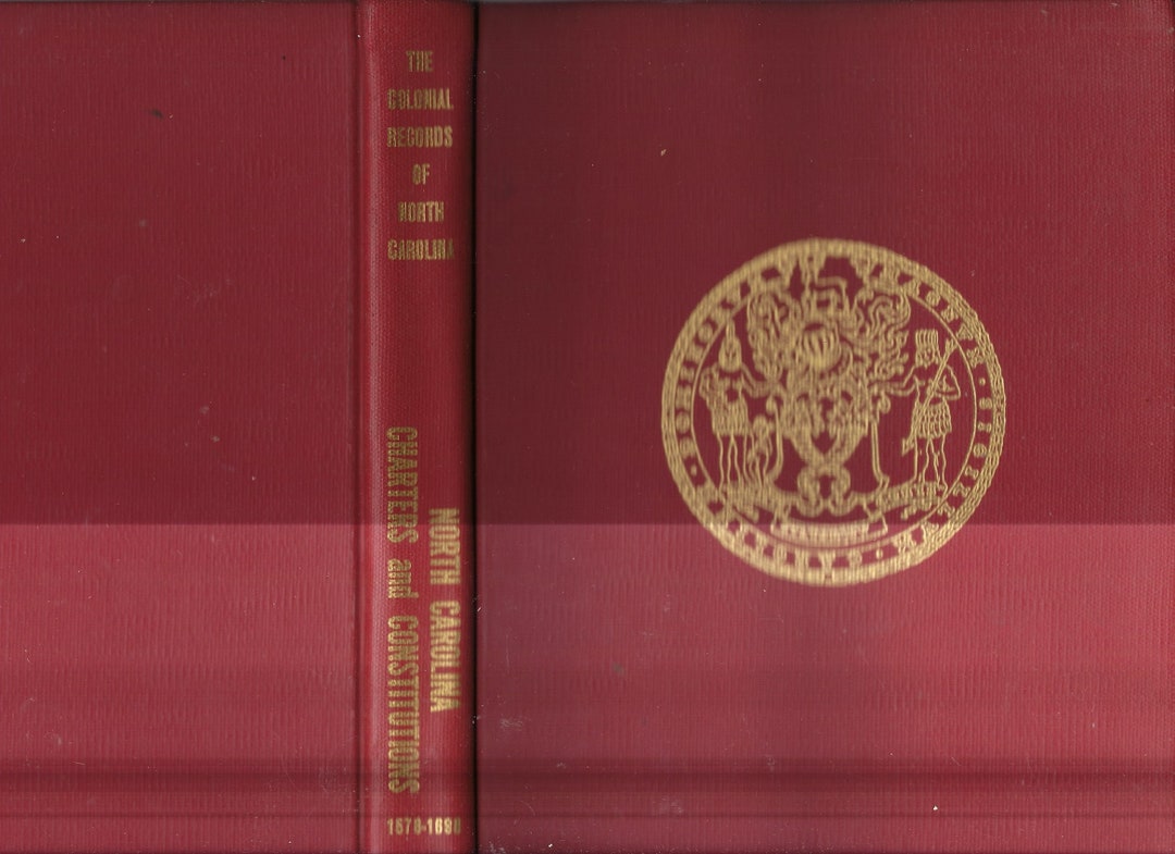The Colonial Records of North Carolina Charters & Constitutions 1578 ...
