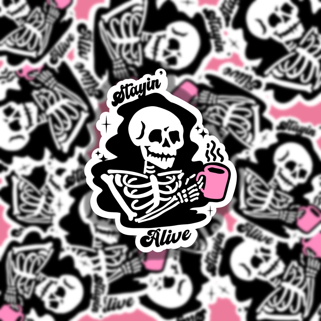 Stayin Alive Sticker | Halloween Sticker | Skeleton Sticker | Halloween ...
