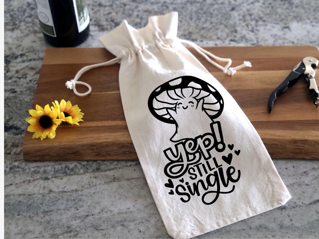 Yep Still Single: Wine Gift Bag, Cute Mushroom Motif, Bestie Friend ...