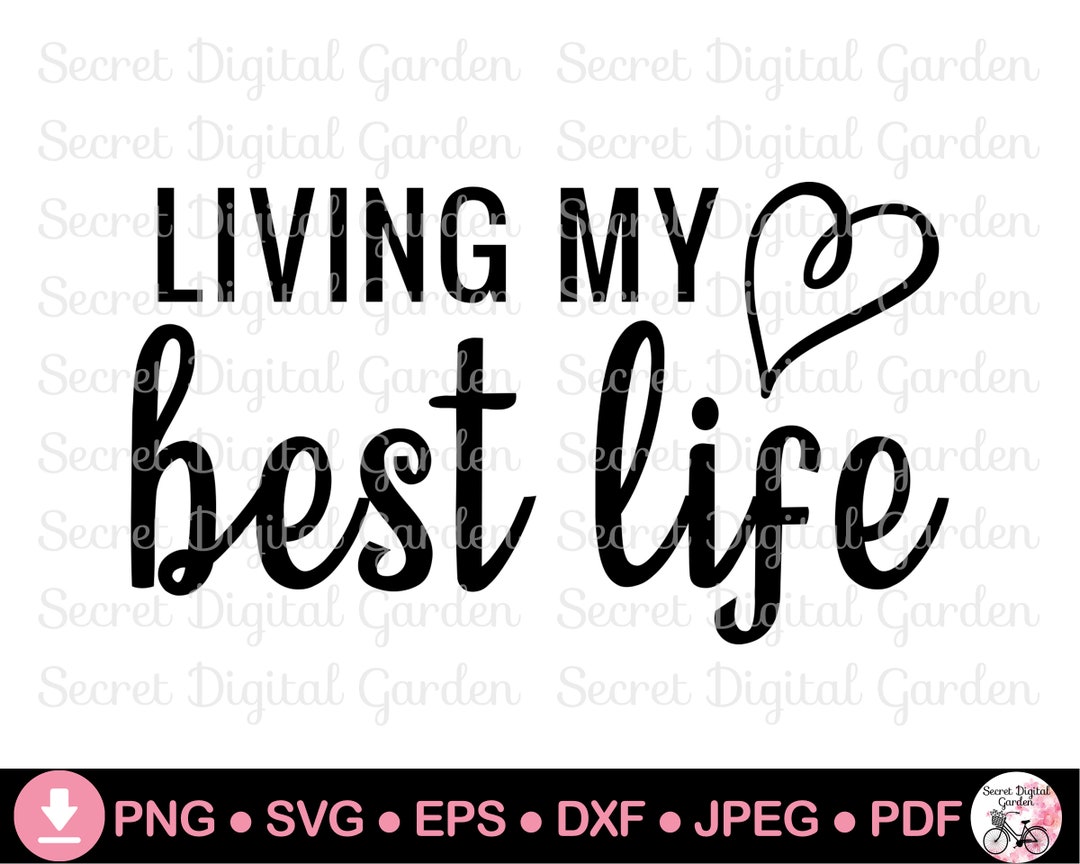 Living My Best Life Svg Png Positive Quotes Svg Living My Best Life