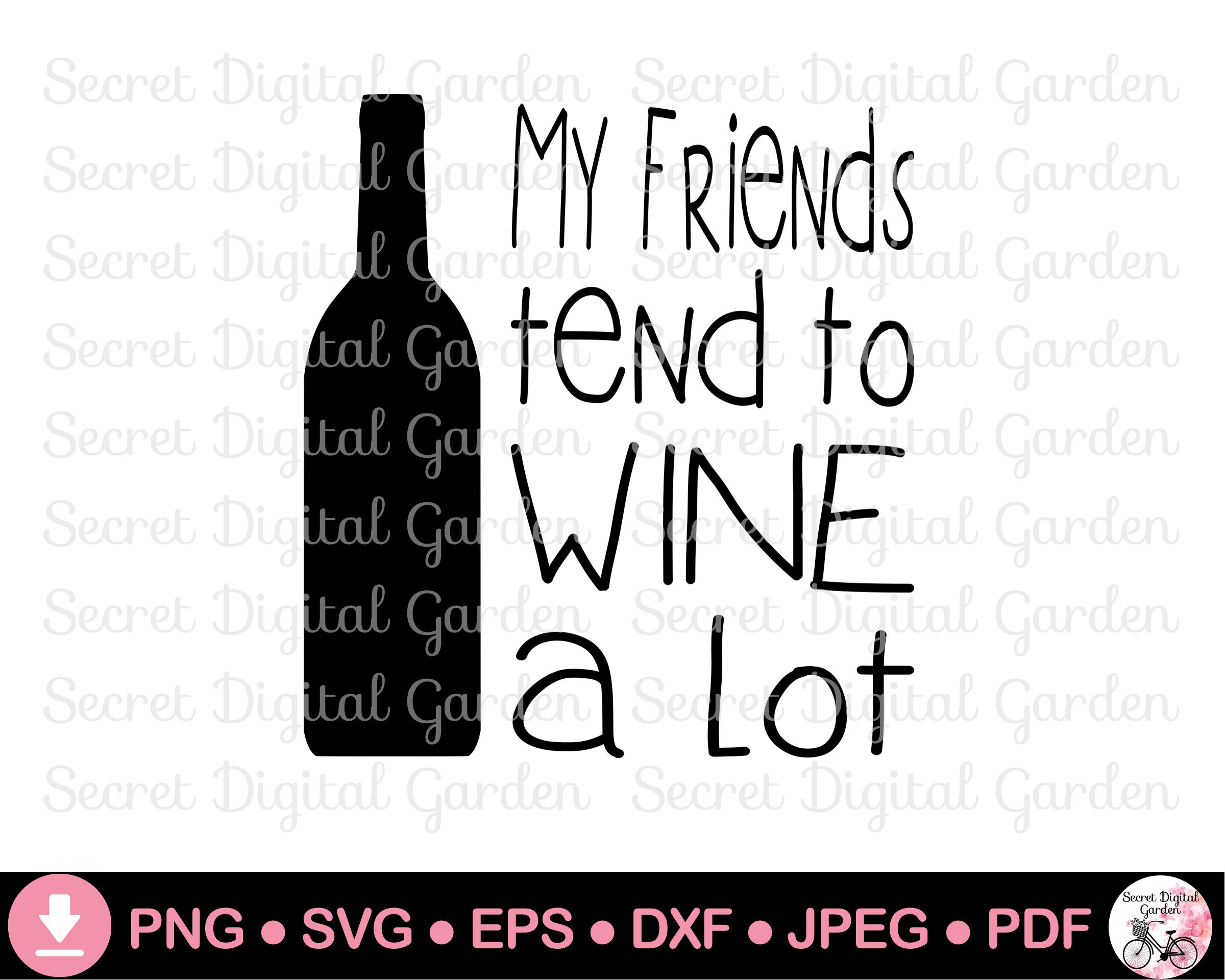 Wine Bottle Svg Wine Friends Svg Wine Quote Svg My Friends Etsy
