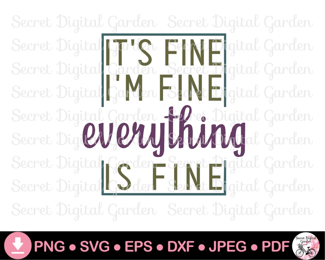 It's Fine I'm Fine Everything is Fine SVG | Sarcastic Quotes Svg ...