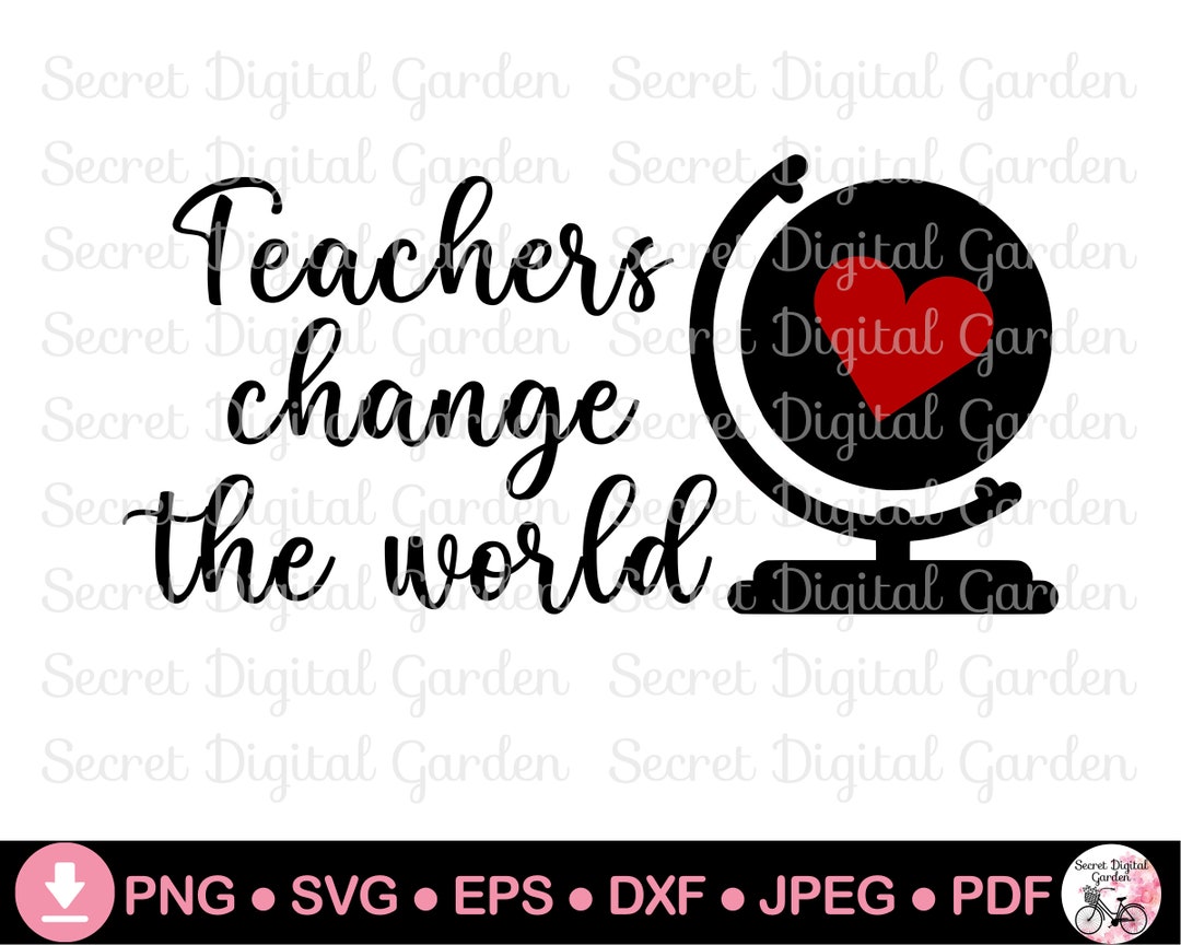 Teacher Gift Ideas | Teacher Quotes SVG PNG | Teachers Change the World ...