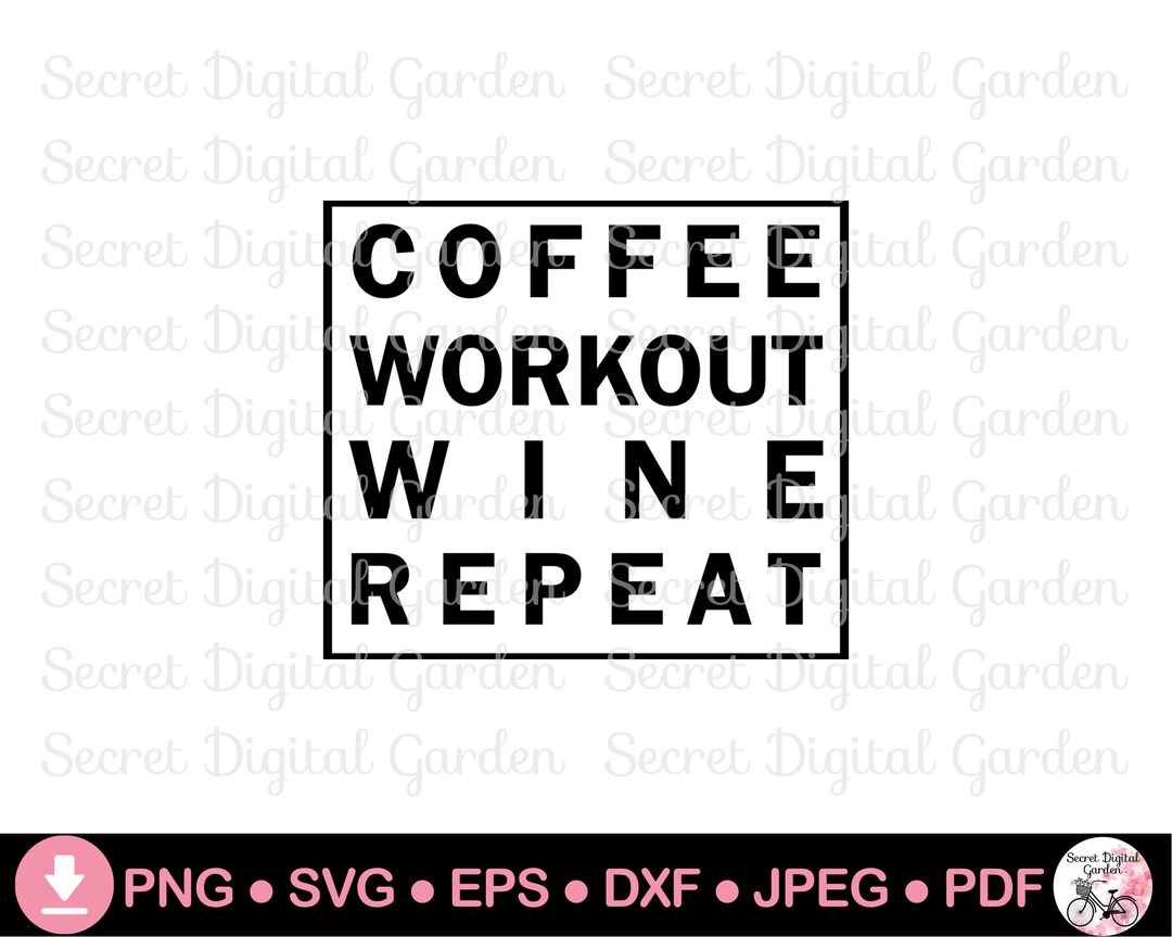 Coffee Workout Wine Repeat SVG PNG | Funny Wine Quotes Svg | Wine ...