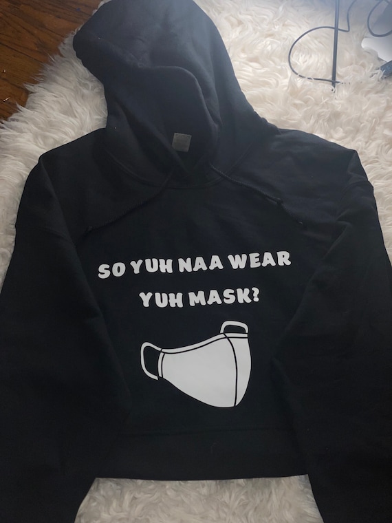 Unisex: so Yuh Naa Wear Yuh Mask | Etsy