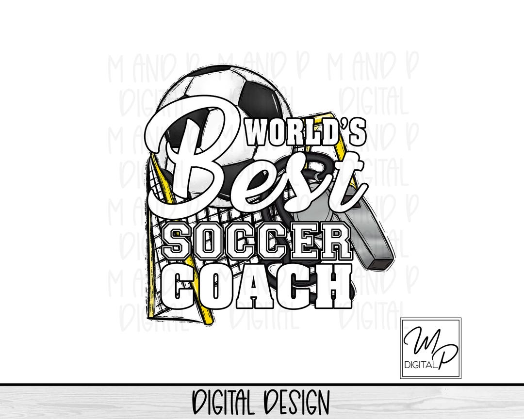 World's Best Soccer Coach PNG Digital Design for Sublimation of T ...