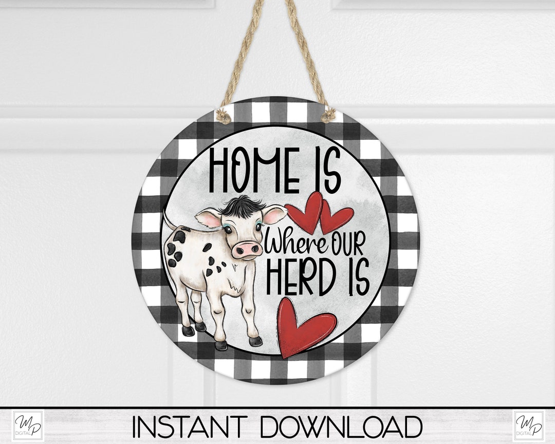 Cow Round Sign, PNG Digital Download for Sublimation, Home is Where Our ...