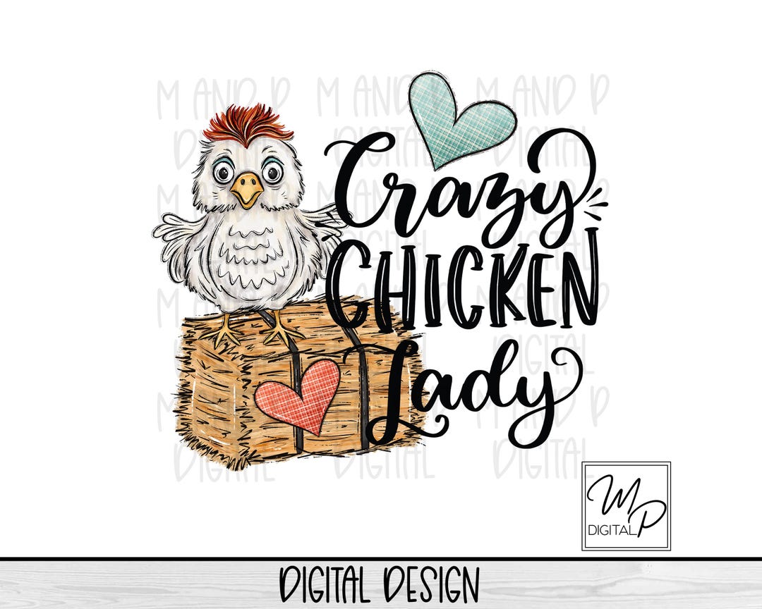 Crazy Chicken Lady PNG Sublimation Design for Shirt or Mug, Digital ...