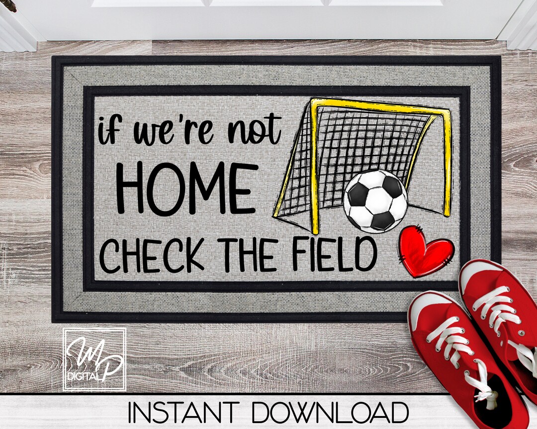 Soccer Front Door Mat Sublimation Design Download, Rug PNG, If We're ...
