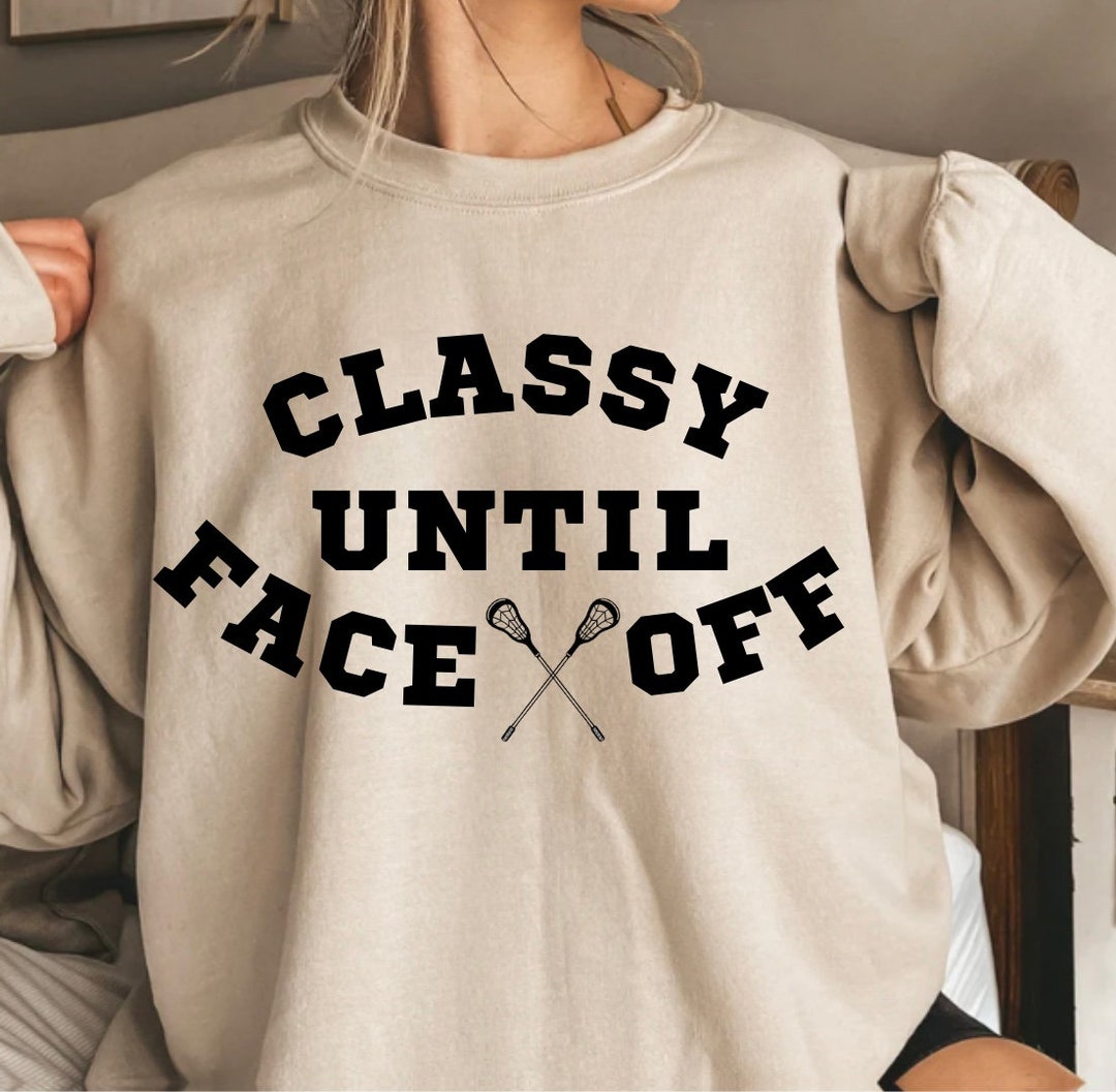 Classy Until Face-off Svg Cut File, Lacrosse Wife Sublimation Design ...