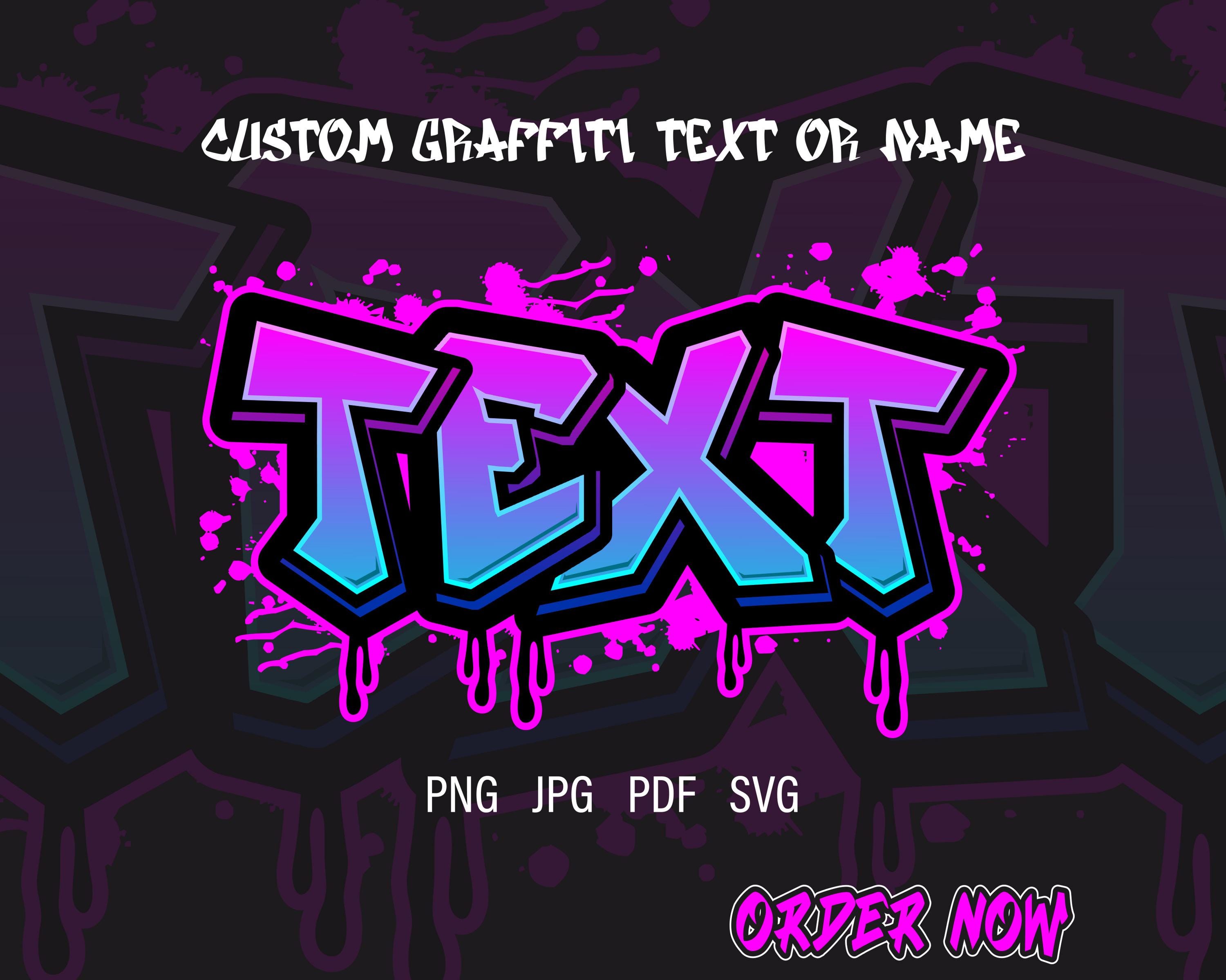 Custom Graffiti Text or Name, Street Art Style Word, Graffiti Text Logo ...