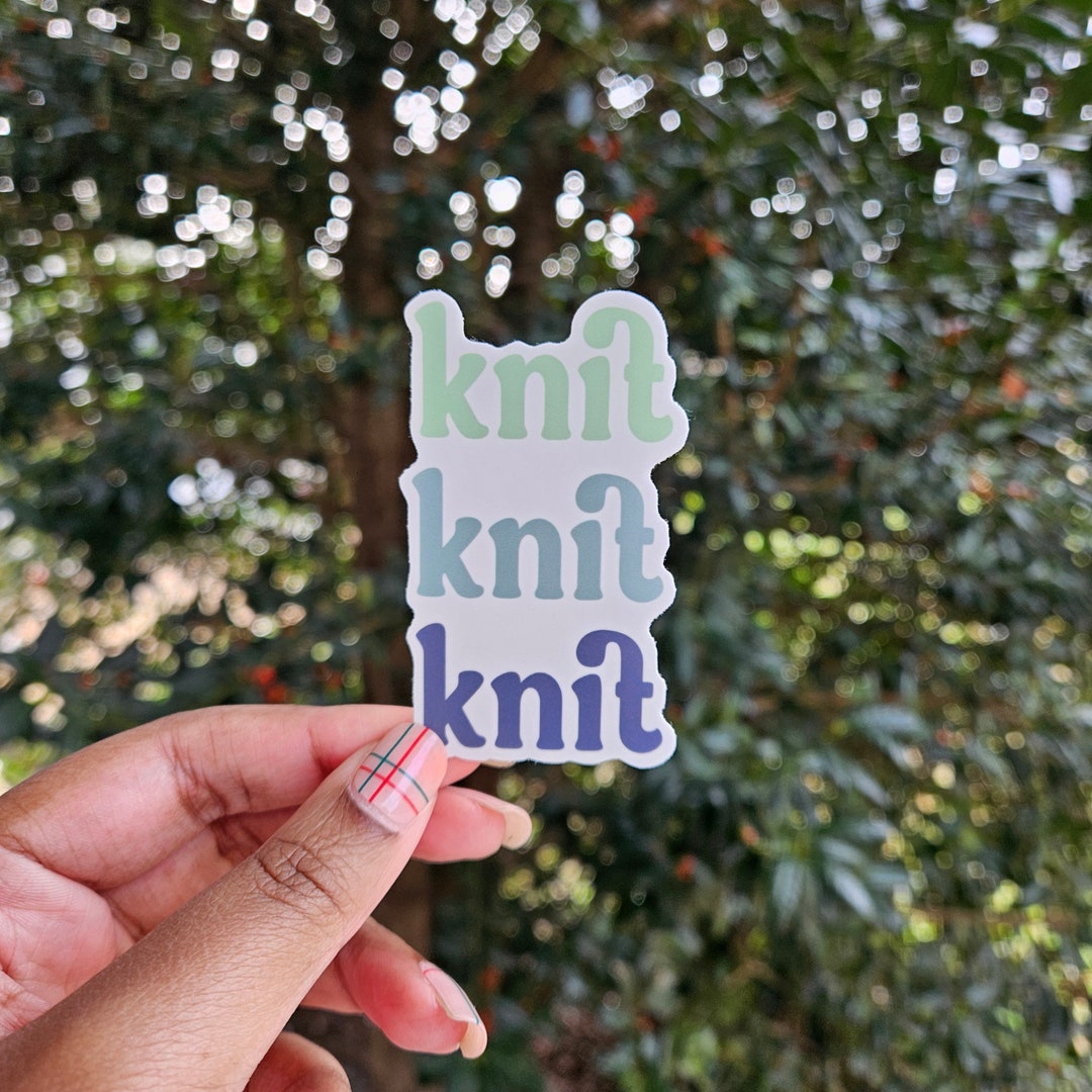 Knit, Knit, Knit Knitting Sticker Yarn Weatherproof Die Cut Sticker - Etsy