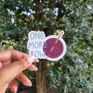 One More Row Crochet Sticker Knitting Weatherproof Die Cut Sticker - Etsy