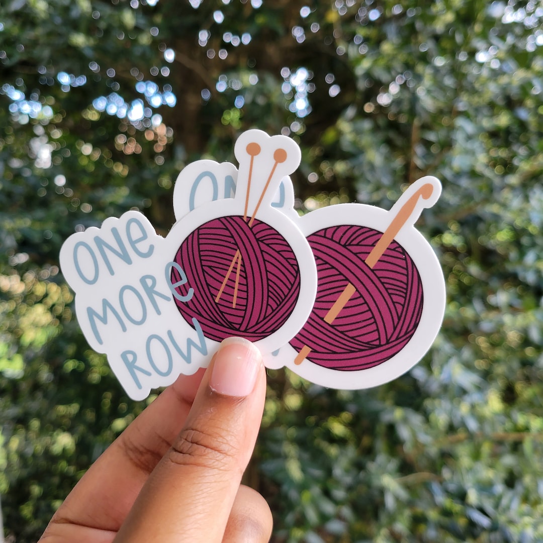 One More Row Crochet Sticker Knitting Weatherproof Die Cut Sticker - Etsy