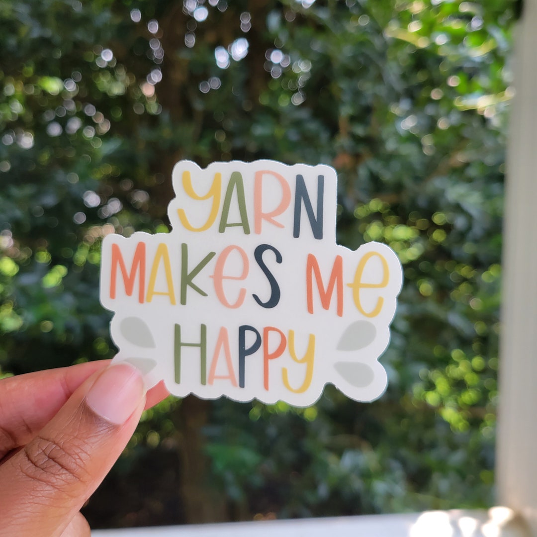 Yarn Makes Me Happy Clear Sticker Cute Crochet Sticker for Yarn Lovers ...