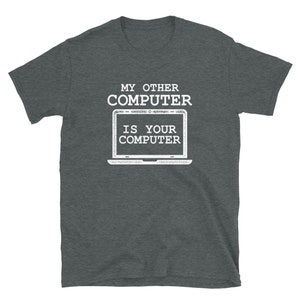 My Other Computer is Your Computer Short-sleeve Unisex T-shirt - Etsy