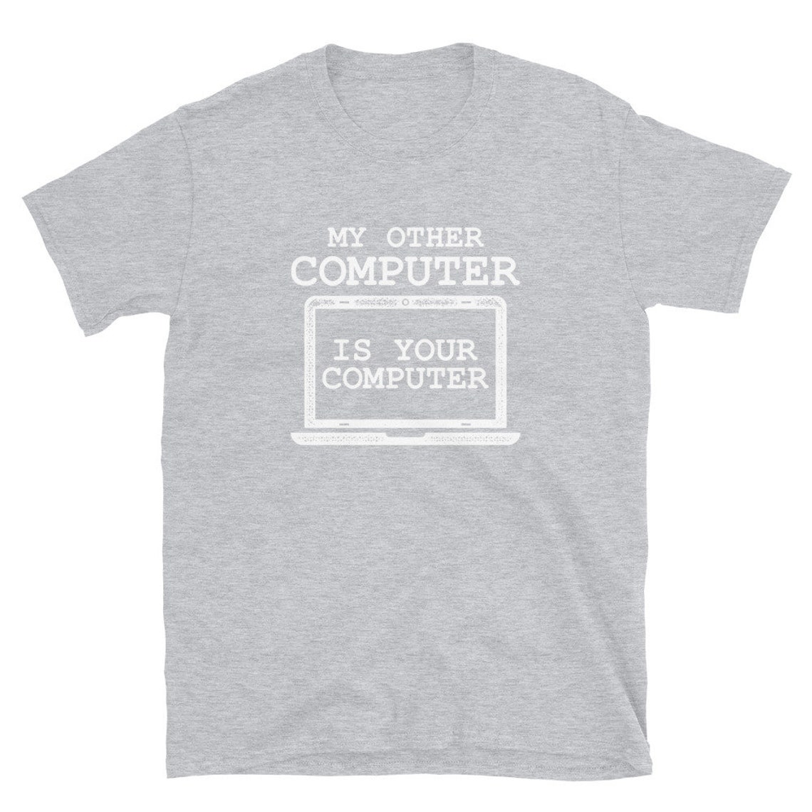 My Other Computer is Your Computer Short-sleeve Unisex T-shirt - Etsy