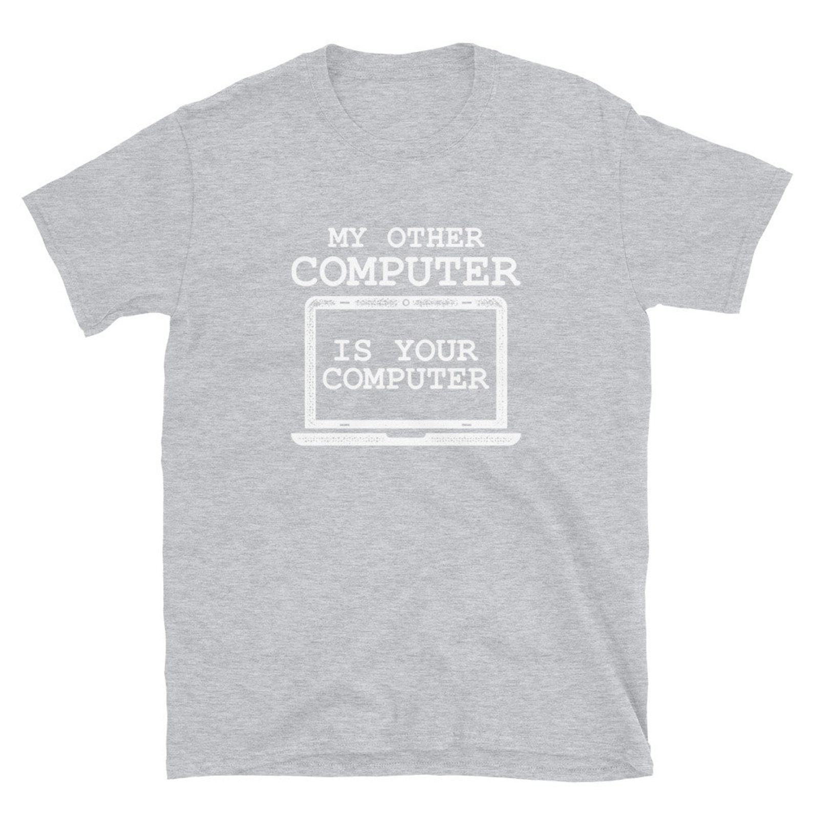 My Other Computer is Your Computer Short-sleeve Unisex T-shirt - Etsy