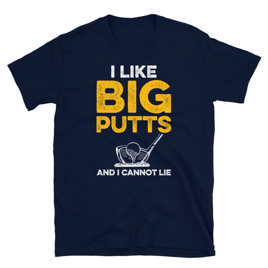 I Like Big Putts Golfer T-shirt - Etsy