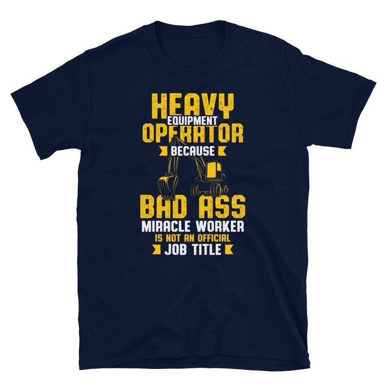 Job Title Bad Ass Heavy Equipment Operator T-shirt - Etsy