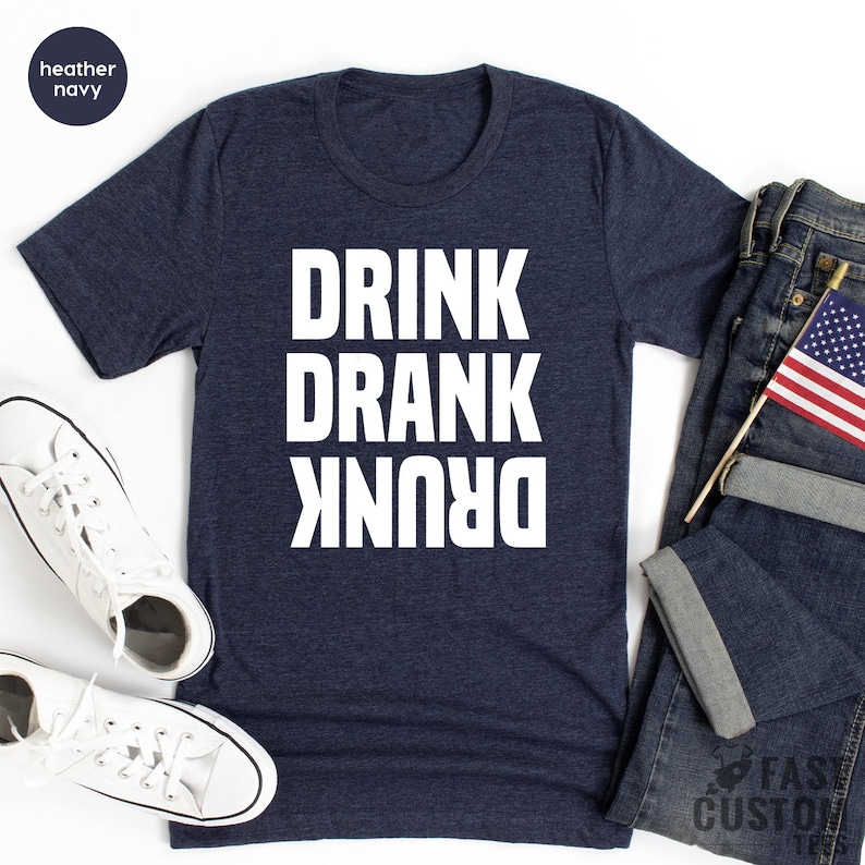 Drinking Shirt Funny Drunk Shirt Drink Drank Drunk Shirt - Etsy