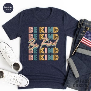 Be Kind Shirt Positive Quote Shirt Love Shirt Inspirational - Etsy